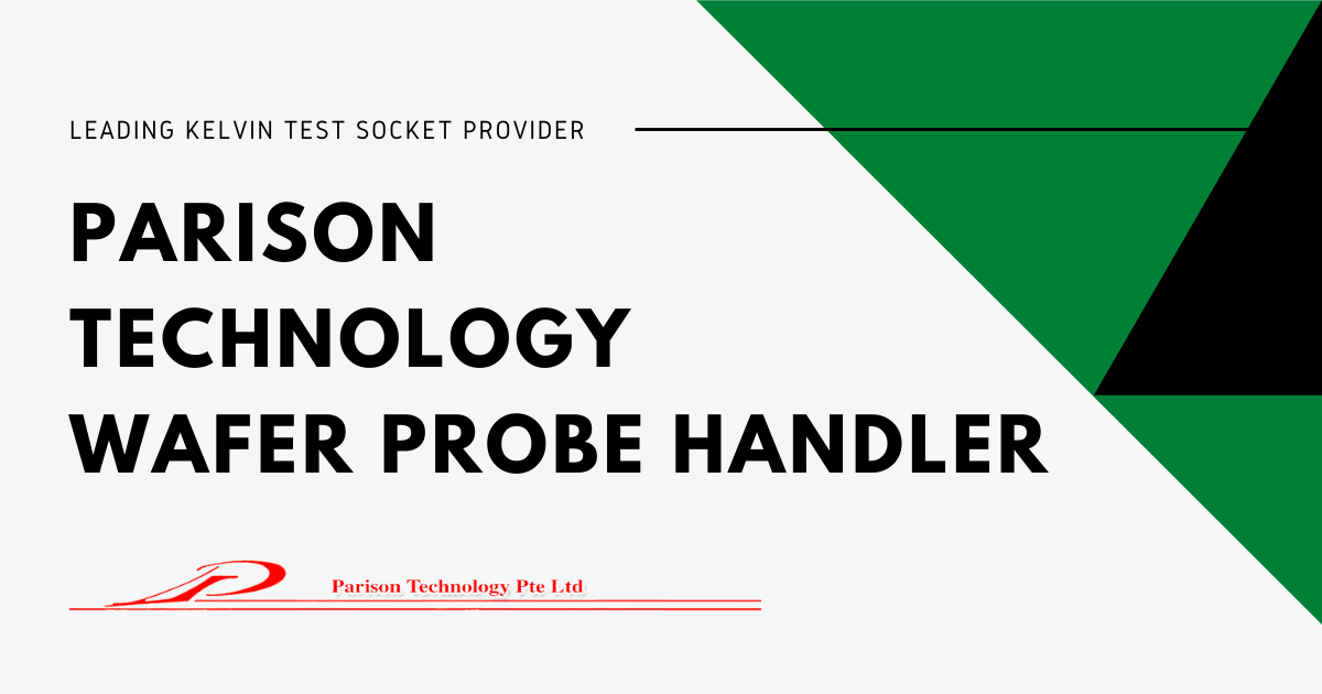 Wafer Probe Handler - Parison Technology